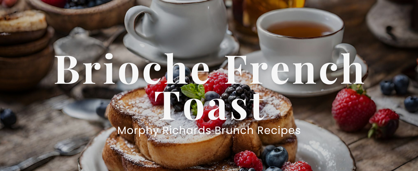 Brioche French Toast – Morphy Richards-UK