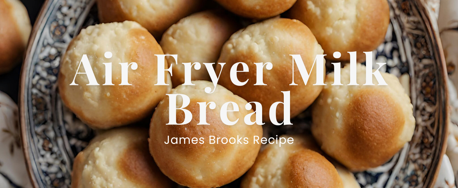 Air Fryer Milk Bread | James Brooks – Morphy Richards-UK