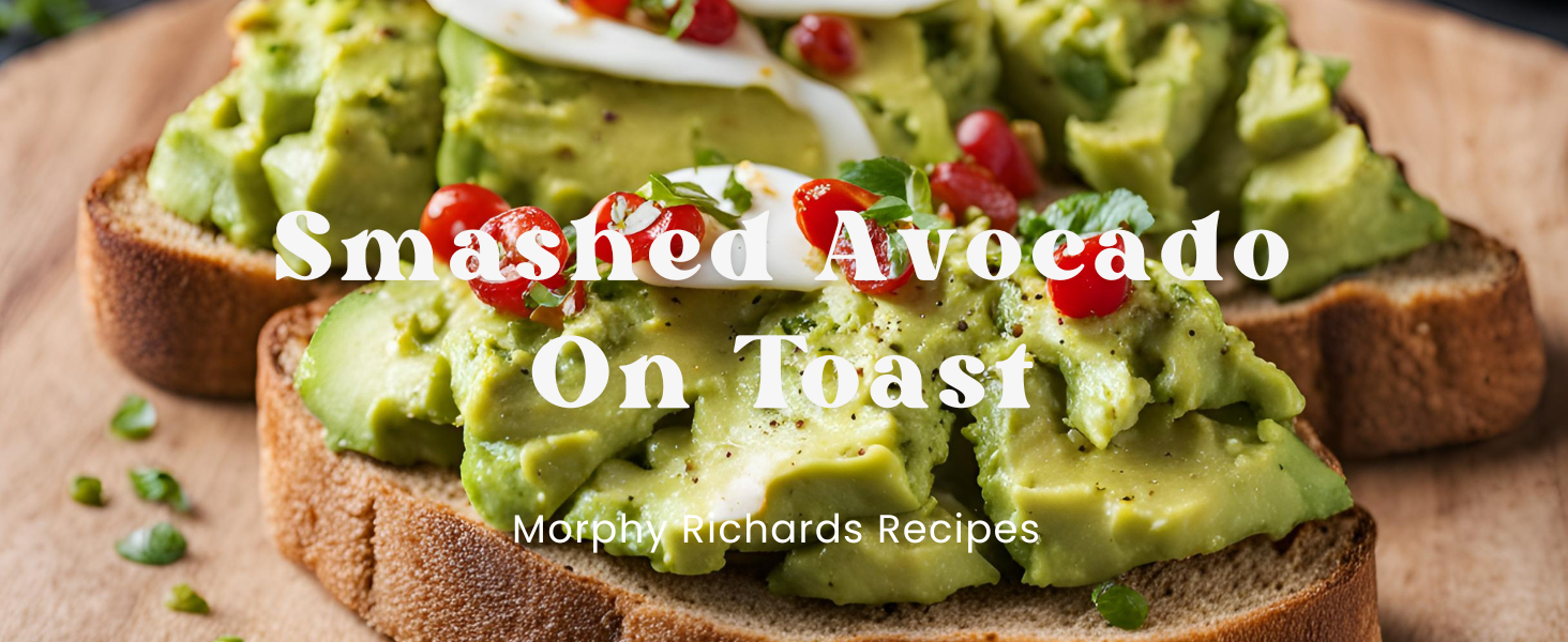 Smashed Avocado On Toast Recipe – Morphy Richards-UK