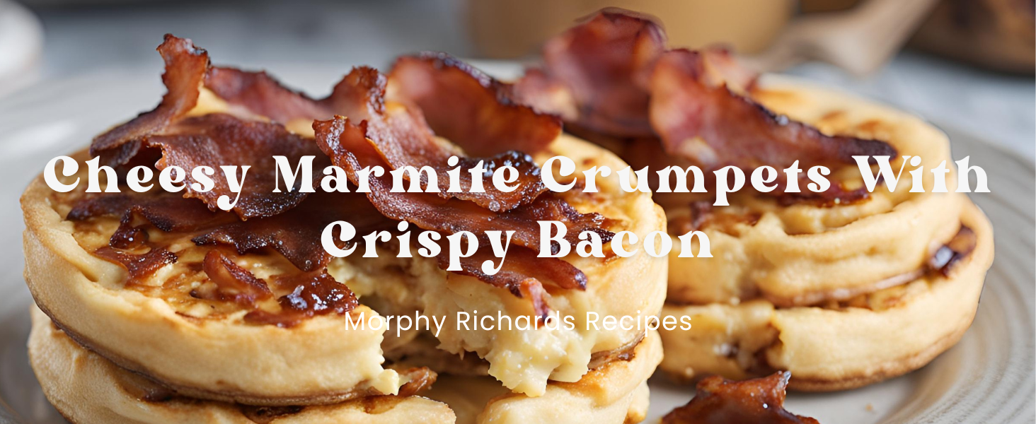 Cheesy Marmite Crumpets With Crispy Bacon – Morphy Richards-UK