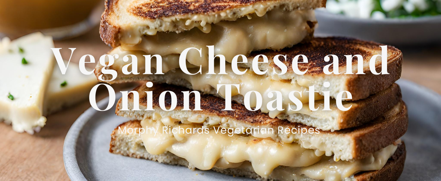 Vegan Cheese and Onion Toastie – Morphy Richards-UK