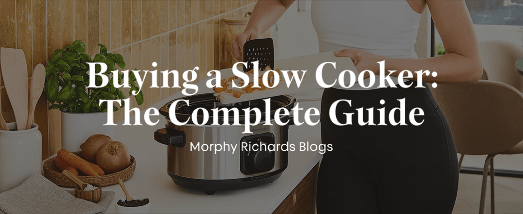 Slow Cooker Buying Guide | Morphy Richards – Morphy Richards-UK